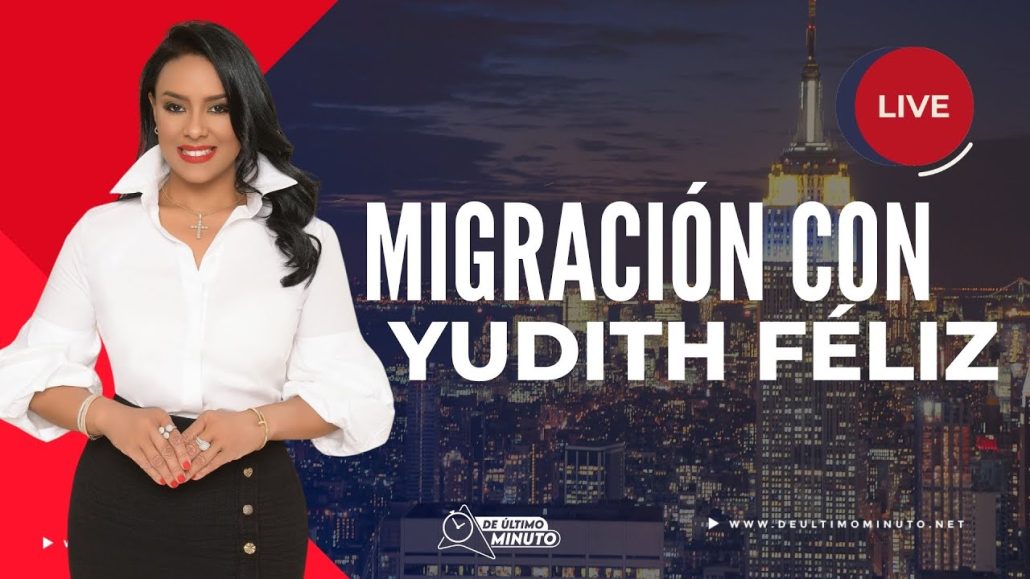 Migración con Yudith Feliz | 5 de febrero 2024 - De Último Minuto