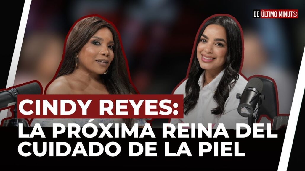 Cindy Reyes, la próxima reina del cuidado de la piel | De Último Minuto