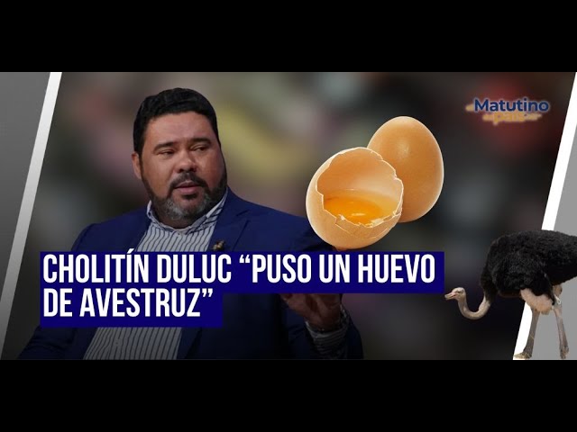 CHOLITÍN DULUC “PUSO UN HUEVO DE AVESTRUZ” | De Último Minuto