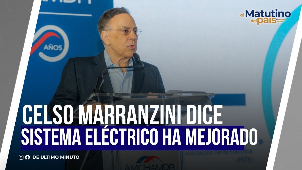 CELSO MARRANZINI DICE SISTEMA ELÉCTRICO HA MEJORADO | De Último Minuto ...