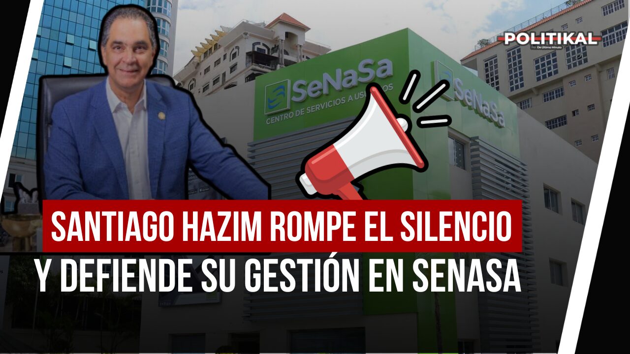 SANTIAGO HAZIM ROMPE EL SILENCIO Y DEFIENDE SU GESTIÓN FRENTE A SENASA ...