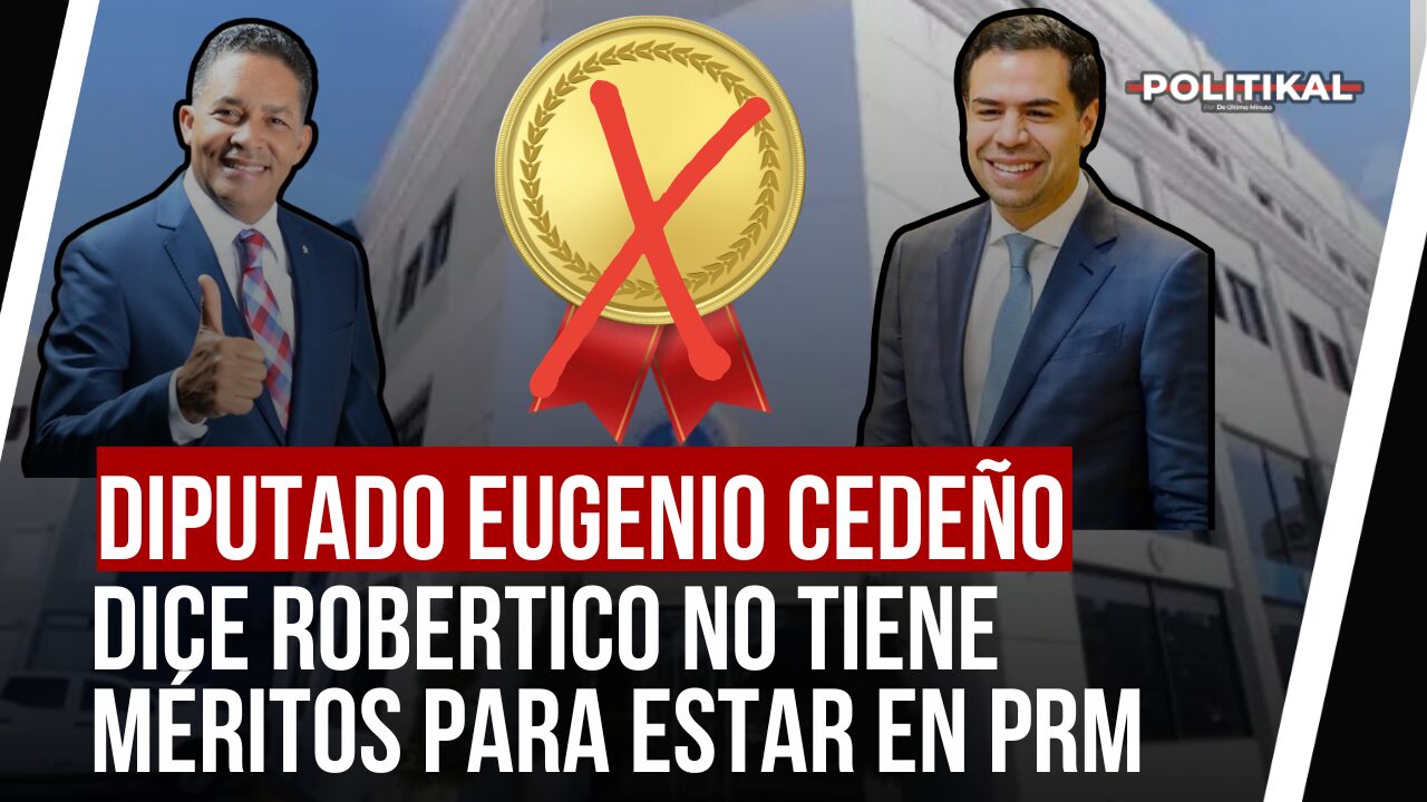 DIPUTADO EUGENIO CEDEÑO DICE ROBERTICO NO TIENE MÉRITOS PARA ESTAR EN ...