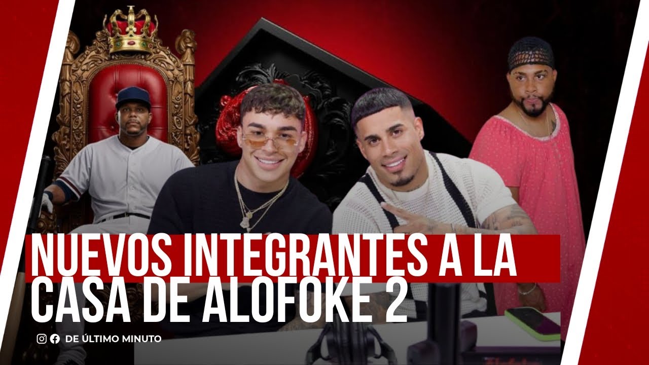 🔴EN VIVO: NUEVOS INTEGRANTES PARA LA CASA DE ALOFOKE 2 | NOTICIAS DE ...